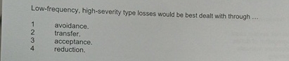 Solved Low-frequency, high-severity type losses would be | Chegg.com