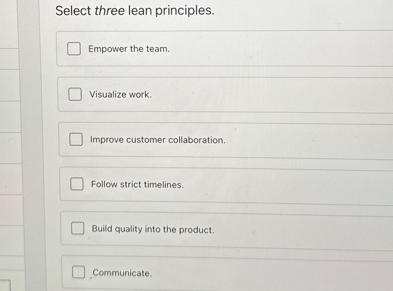 Solved Select three lean principles.Empower the | Chegg.com
