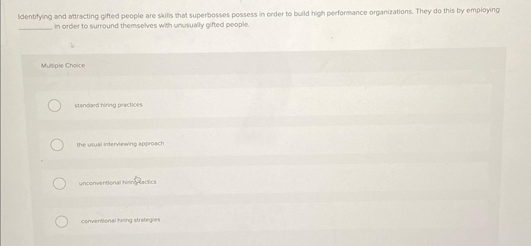 Solved Identifying and attracting gifted people are skills | Chegg.com