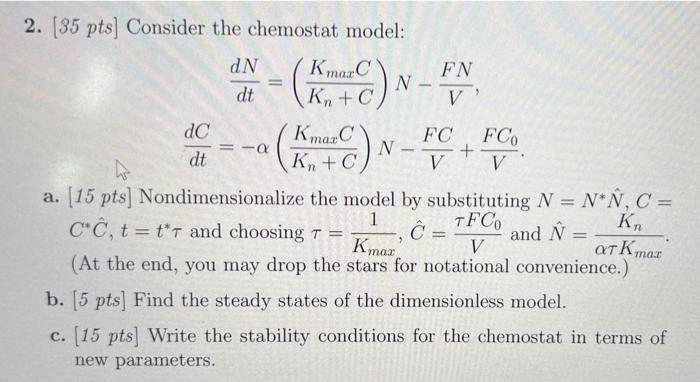 Solved 2. [35 pts] Consider the chemostat model: | Chegg.com