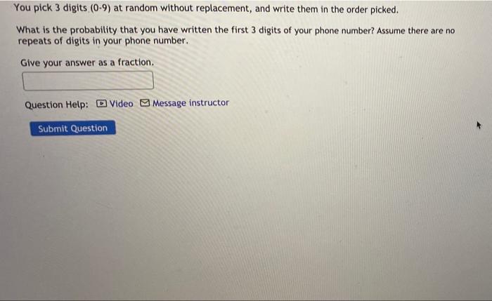 Solved You pick 3 digits (0-9) at random without | Chegg.com