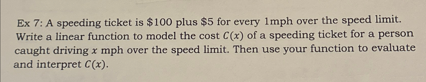 Solved Ex 7: A speeding ticket is $100 ﻿plus $5 ﻿for every | Chegg.com