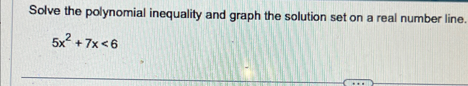 Solved Solve the polynomial inequality and graph the | Chegg.com