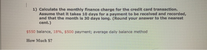 Solved 1) Calculate the monthly finance charge for the | Chegg.com
