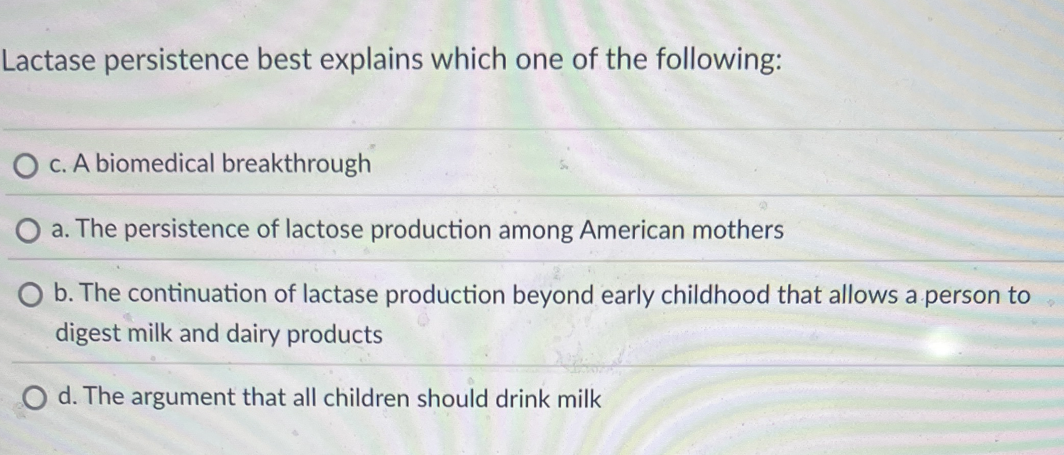 Solved Lactase persistence best explains which one of the | Chegg.com