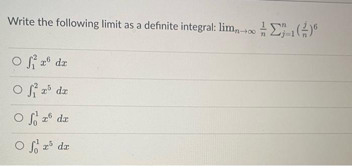 Solved Write the following limit as a definite integral: | Chegg.com