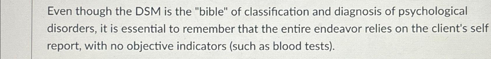 Solved Even though the DSM is the "bible" of classification | Chegg.com