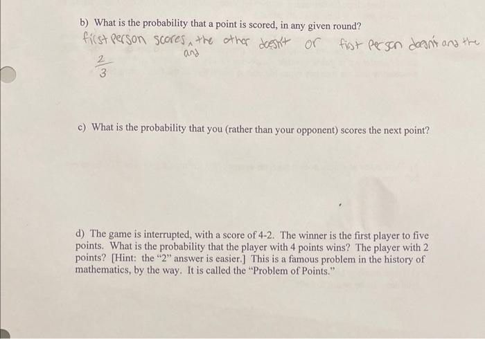Solved b) What is the probability that a point is scored, in | Chegg.com