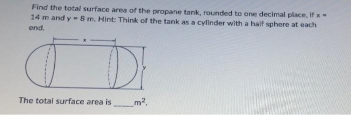 Solved Find the total surface area of the propane tank, | Chegg.com