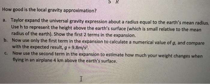 Solved How good is the local gravity approximation? a. | Chegg.com