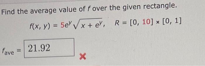 Solved find the average value of f over the given rectangle | Chegg.com
