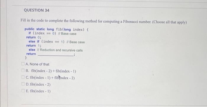 Solved QUESTION 34 Fill in the code to complete the | Chegg.com
