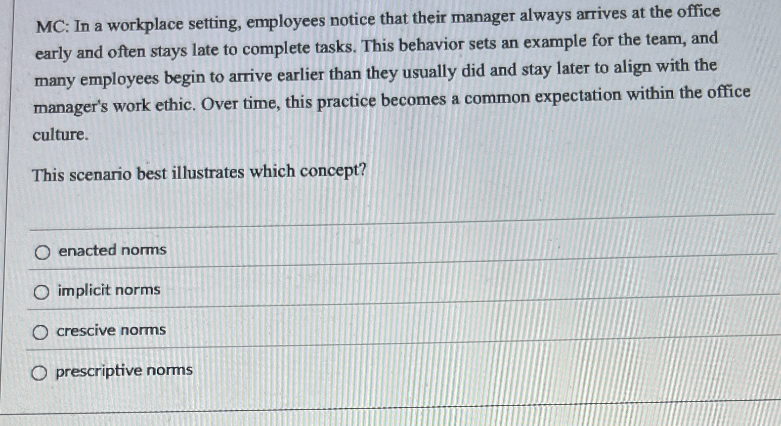 Solved MC: In a workplace setting, employees notice that | Chegg.com