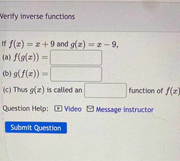 Solved Verify inverse functions If f(x)=x+9 and g(x)=x−9 (a) | Chegg.com