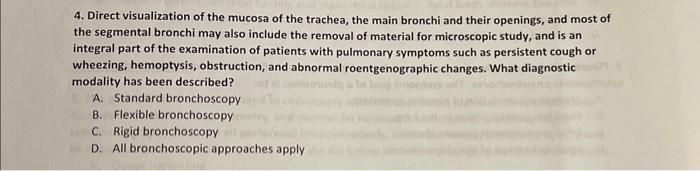 Solved 4. Direct visualization of the mucosa of the trachea, | Chegg.com