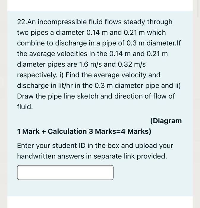 Solved 22.An incompressible fluid flows steady through two | Chegg.com