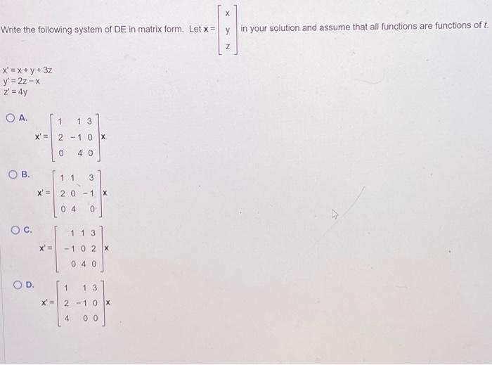 Solved Write the following system of DE in matrix form. Let | Chegg.com