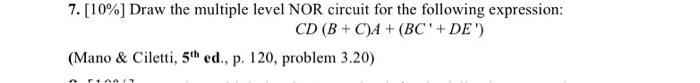 Solved 7. [10%) Draw the multiple level NOR circuit for the | Chegg.com