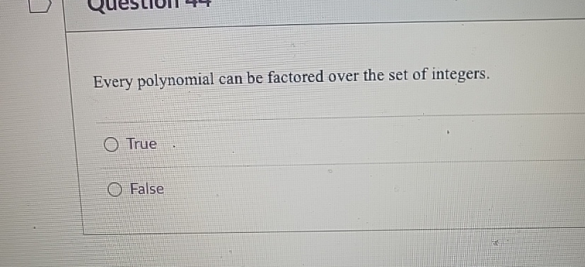 Solved Every polynomial can be factored over the set of | Chegg.com