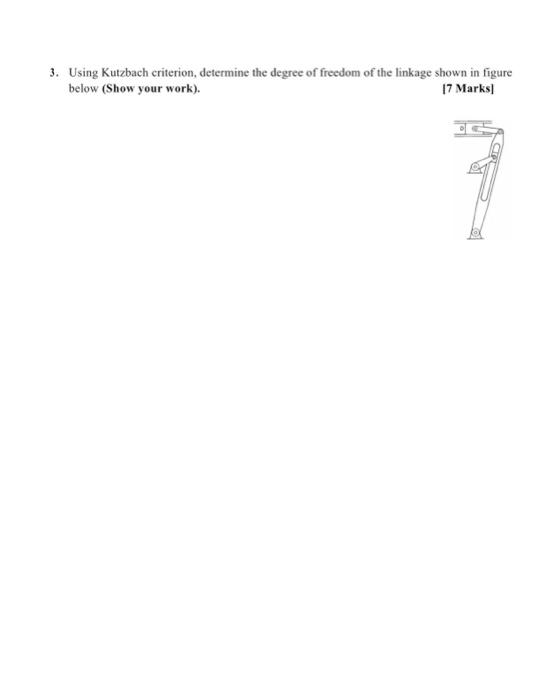 Solved 3. Using Kutzbach criterion, determine the degree of | Chegg.com Solved 3. Using Kutzbach criterion, determine the degree of | Chegg.com