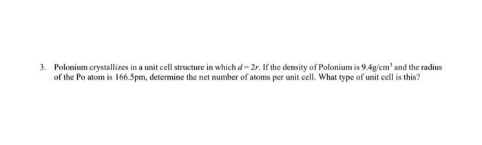 Solved 3. Polonium crystallizes in a unit cell structure in | Chegg.com