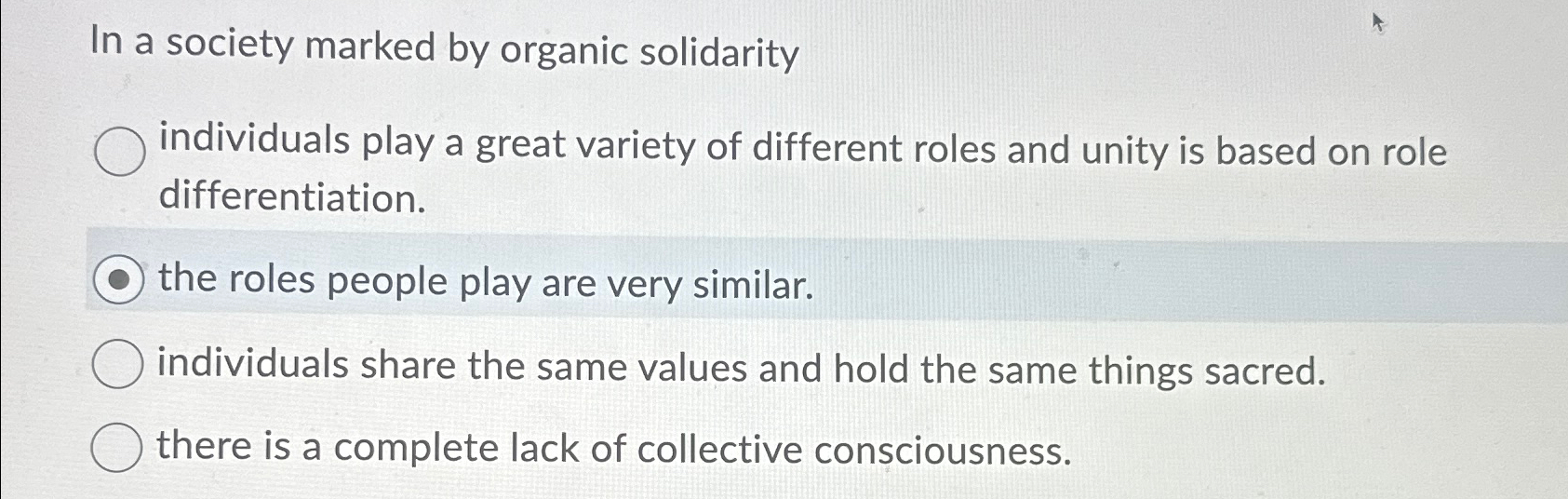 Solved In a society marked by organic solidarityindividuals | Chegg.com