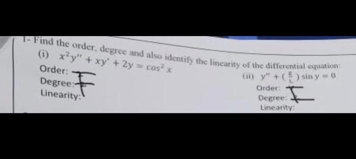 Solved 1- Find the order. degree and also identify the | Chegg.com
