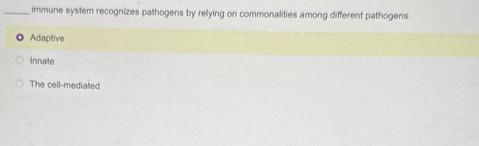 Solved immune system recognizes pathogens by relying on | Chegg.com