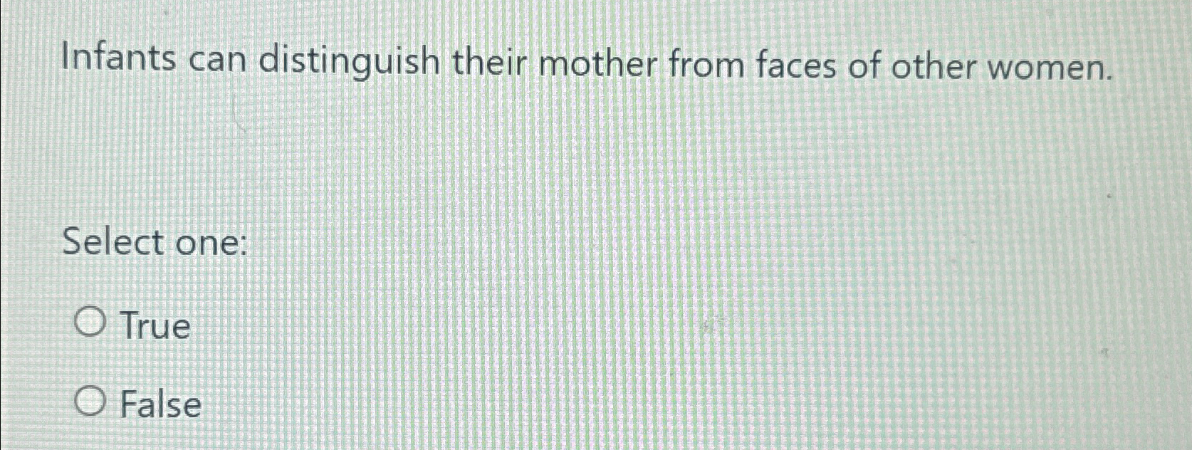 Solved Infants can distinguish their mother from faces of | Chegg.com