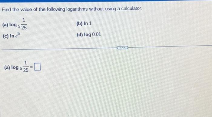 Solved Find the value of the following logarithms without | Chegg.com
