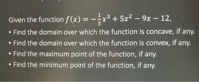 Solved Given the function f(x)=−31x3+5x2−9x−12 - Find the | Chegg.com