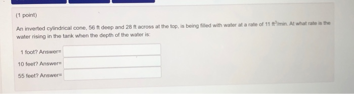 Solved (1 point) An inverted cylindrical cone, 56 ft deep | Chegg.com