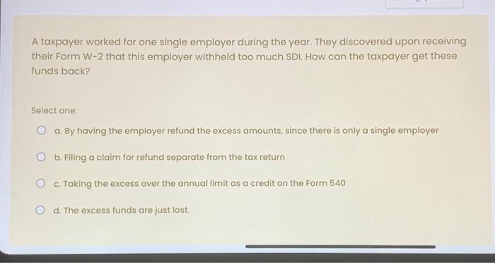 Solved A taxpayer worked for one single employer during the | Chegg.com