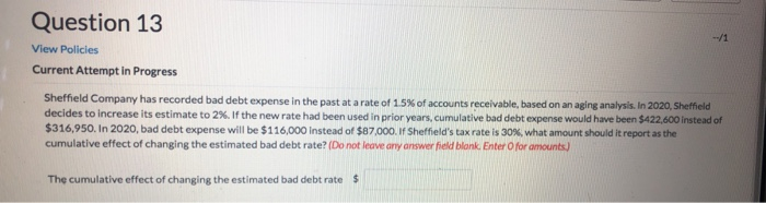 Solved Question 13 View Policies Current Attempt in Progress | Chegg.com