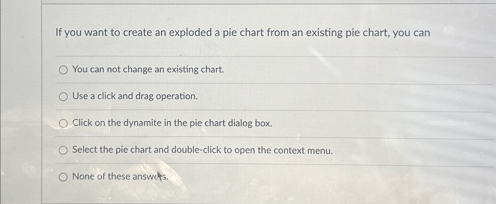 Solved If you want to create an exploded a pie chart from an | Chegg.com