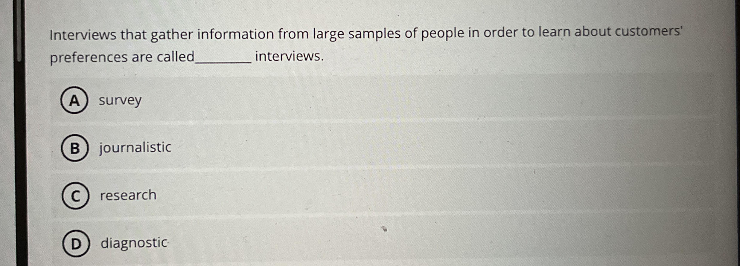 Solved Interviews that gather information from large samples | Chegg.com