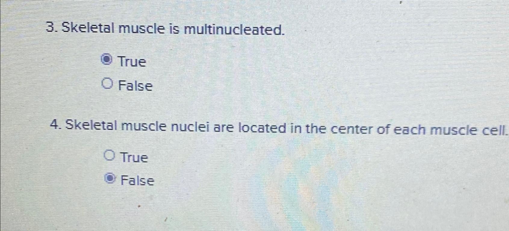 Solved Skeletal muscle is multinucleated.TrueFalseSkeletal | Chegg.com