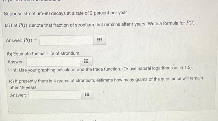 Solved Suppose strontium-90 decays at a rate of 2 percent | Chegg.com