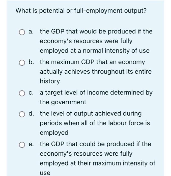 Solved What is potential or full-employment output? the GDP | Chegg.com