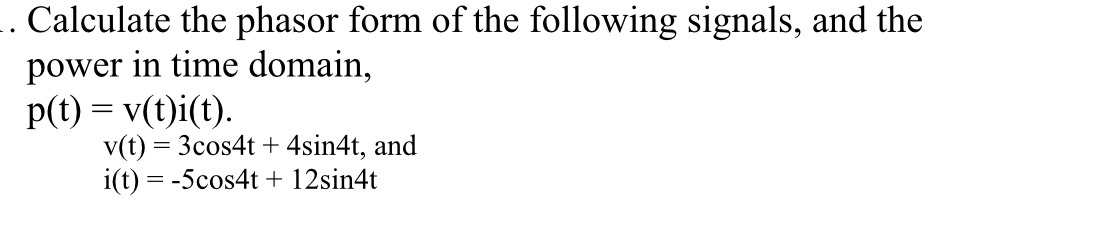 Solved Calculate the phasor form of the following signals, | Chegg.com