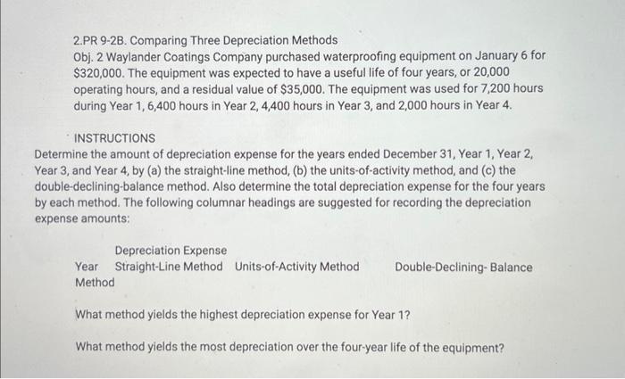 Solved 2.PR 9-2B. Comparing Three Depreciation Methods Obj. | Chegg.com Solved 2.PR 9-2B. Comparing Three Depreciation Methods Obj. | Chegg.com