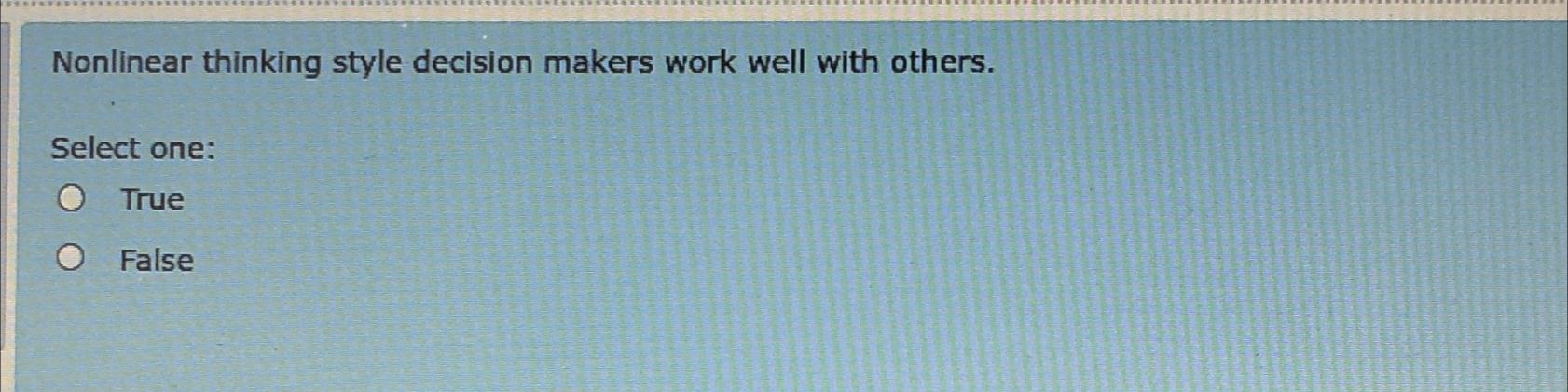 Solved Nonlinear Thinking Style Decision Makers Work Well 8112