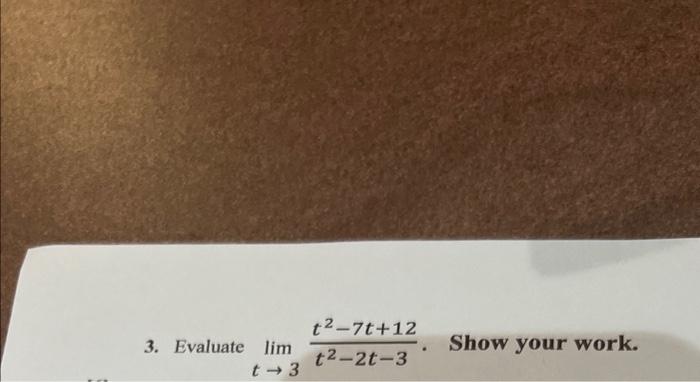 Solved limt→3t2−2t−3t2−7t+12Polynomial functions are | Chegg.com