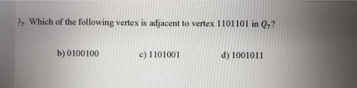 Solved Consider the 7-dimensional cube Q7. Which of the | Chegg.com