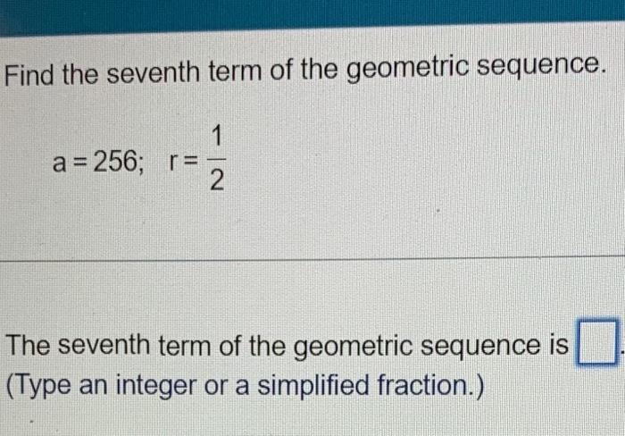 Solved Find the seventh term of the geometric sequence. | Chegg.com