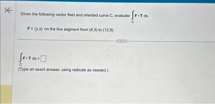 Solved Given the following vector field and oriented curve | Chegg.com