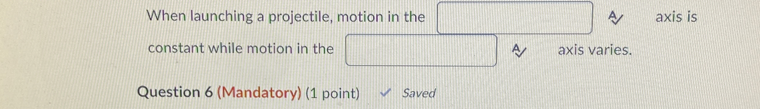 Solved When launching a projectile, motion in theAaxis | Chegg.com