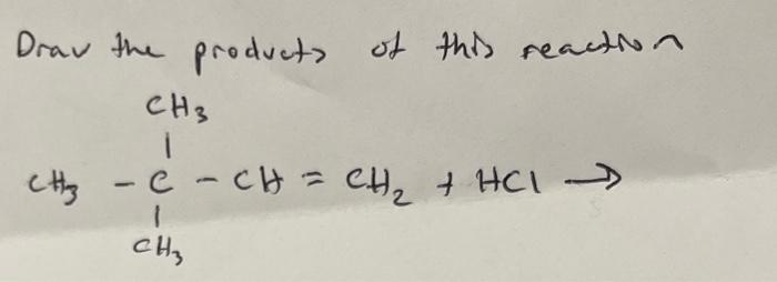 Solved Draw the products of this reaction CH3 1 CH3 -c-cH - | Chegg.com