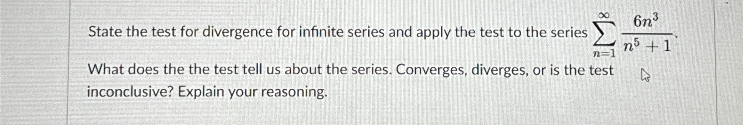 Solved State the test for divergence for infinite series and | Chegg.com