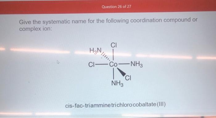 Solved Question 27 of 27 Give the systematic name for the | Chegg.com